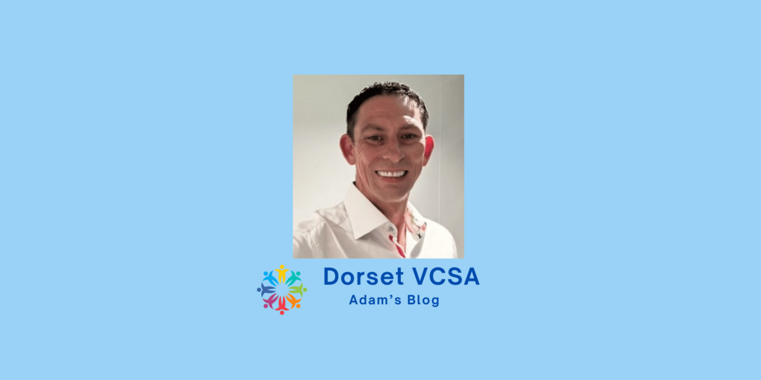 Adam's Blog | Dorset Voluntary and Community Sector Assembly